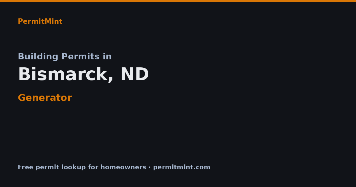 Generator Permit in Bismarck, ND: Requirements & Cost (2026)