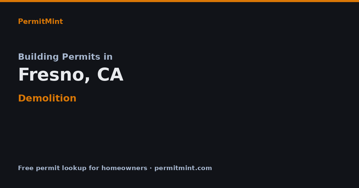 Demolition Permit in Fresno, CA: Requirements & Cost (2026)