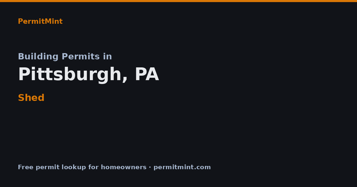 Shed Permit in Pittsburgh, PA: Requirements & Cost (2026)